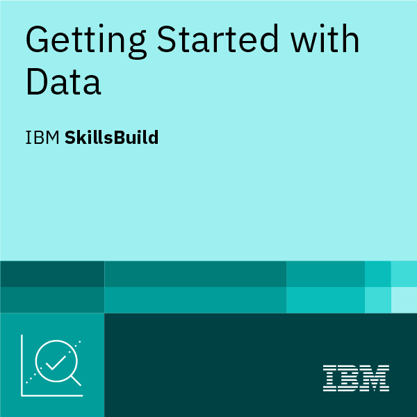 Getting Started with Data - IBM SkillsBuild
