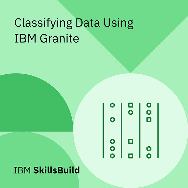 Classifying Data Using IBM Granite | IBM SkillsBuild